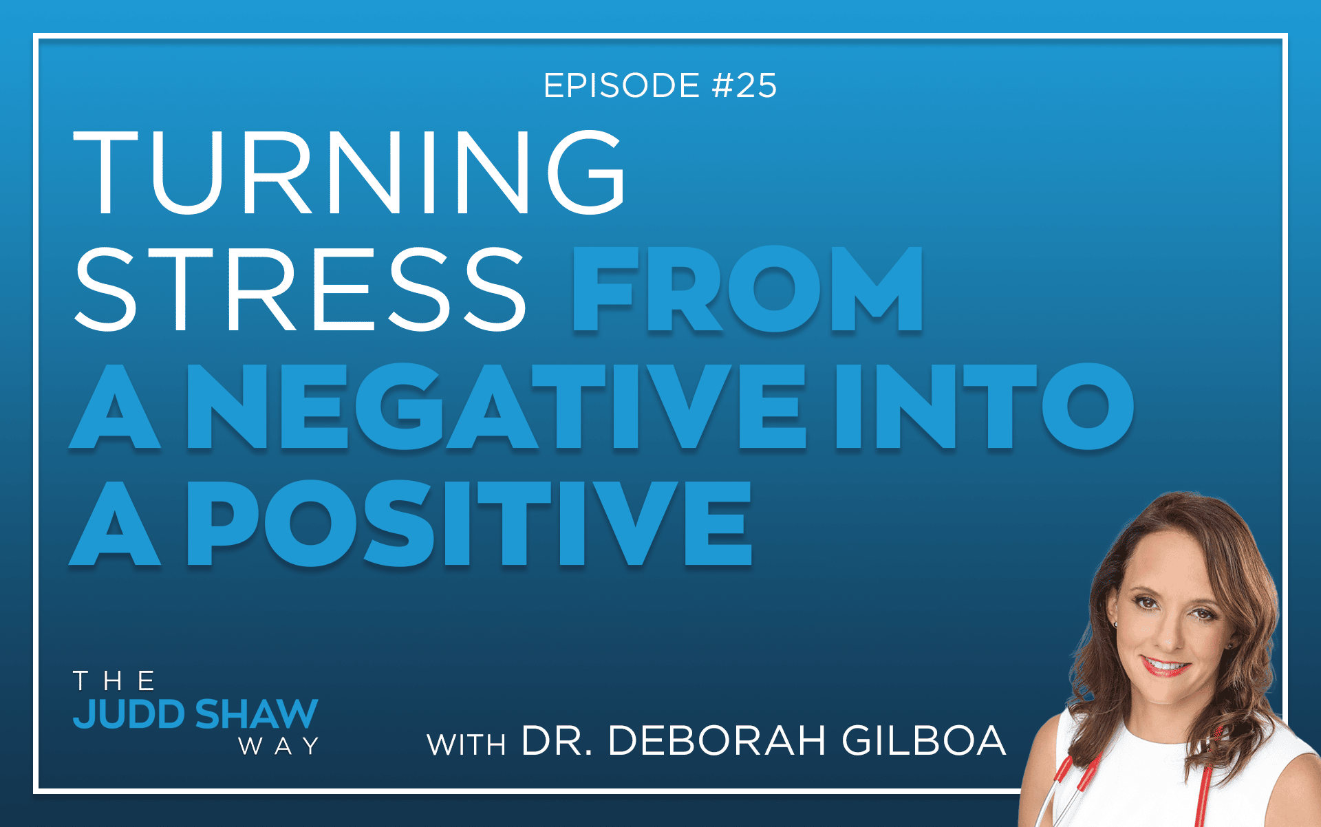 Turning Stress From a Negative Into a Positive